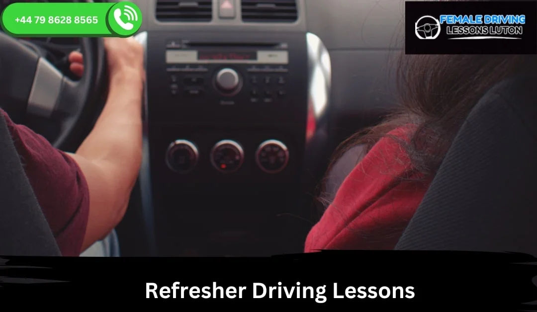 Refresher Driving Lessons | Driving Lessons Luton Prices